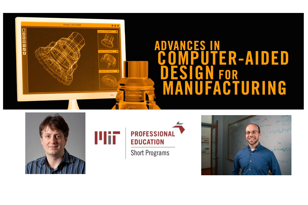 Additive Manufacturing and CAD in Focus in MIT Professional Education ...