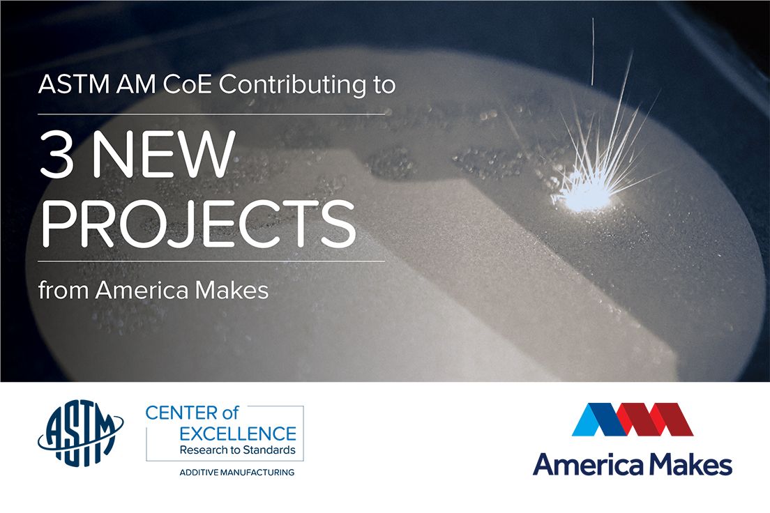 Three New 3D Printing Projects from ASTM Funded by America Makes ...